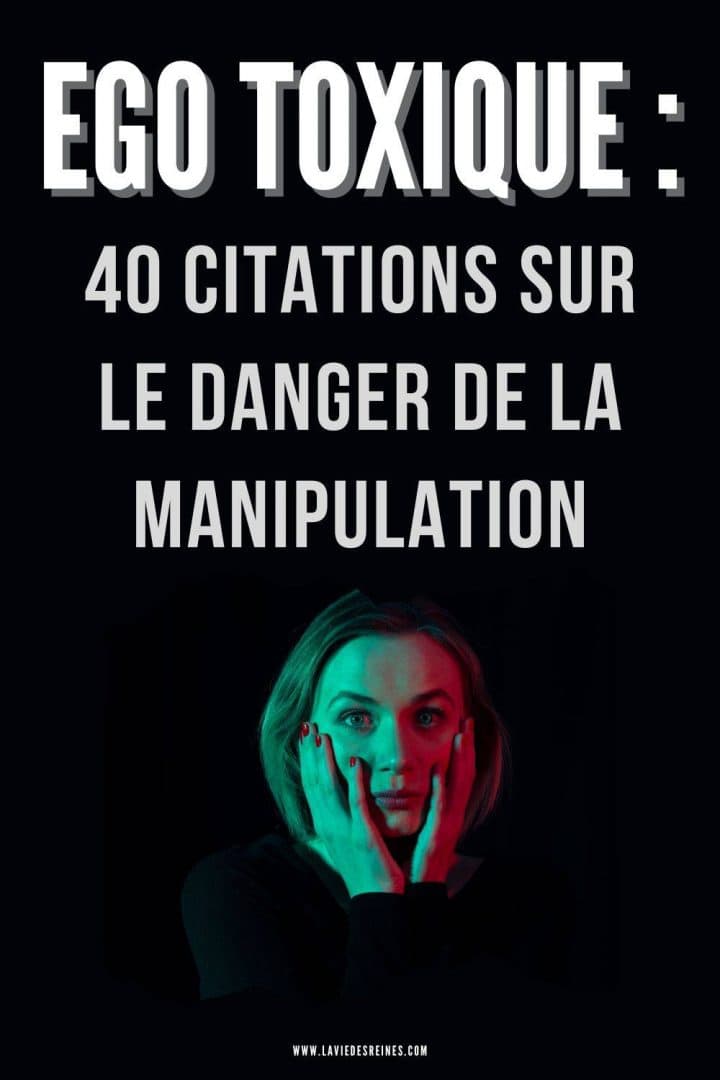 Ego toxique : 40 Citations sur le danger de la manipulation