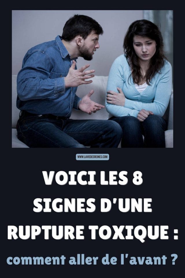 Voici les 8 Signes d’une rupture toxique : comment aller de l’avant