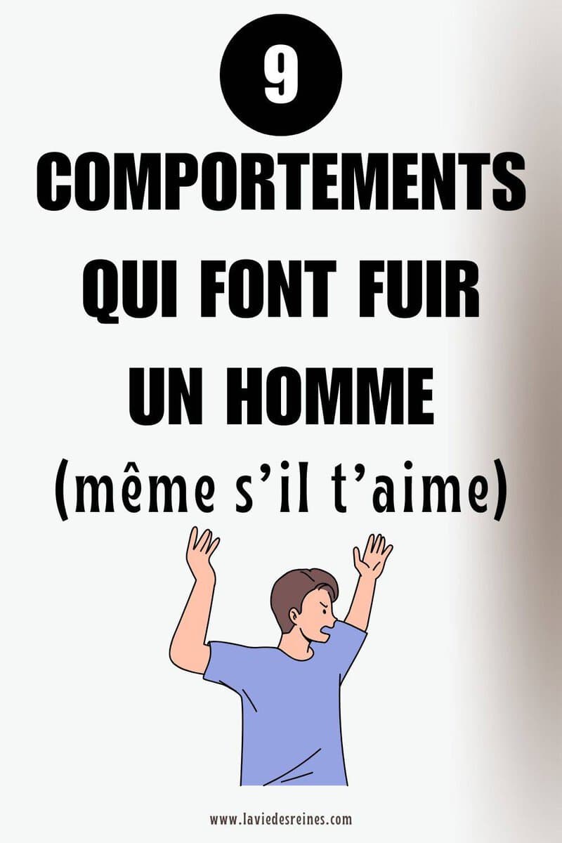 9 Comportements qui font fuir un homme (même s’il t’aime)
