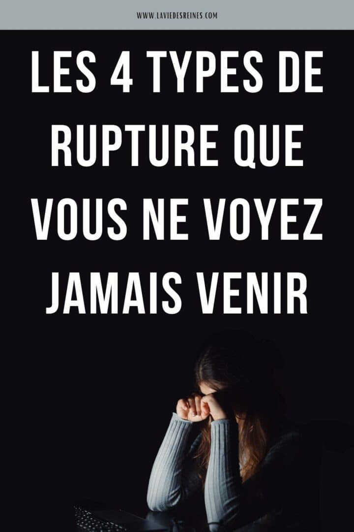 Les 4 Types de rupture que vous ne voyez jamais venir